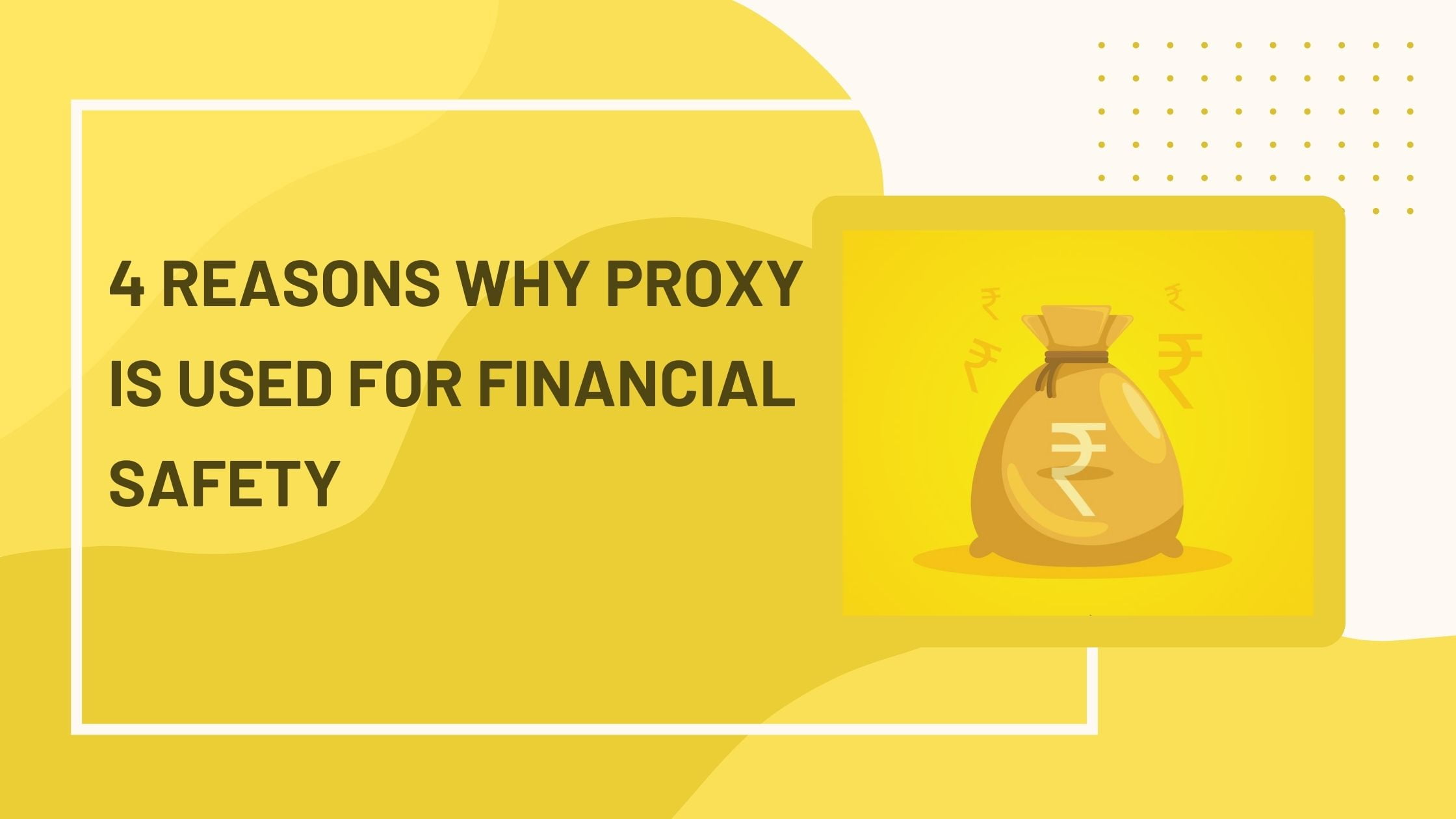 4 Reasons why proxy is used for financial safety - Proxiesforrent