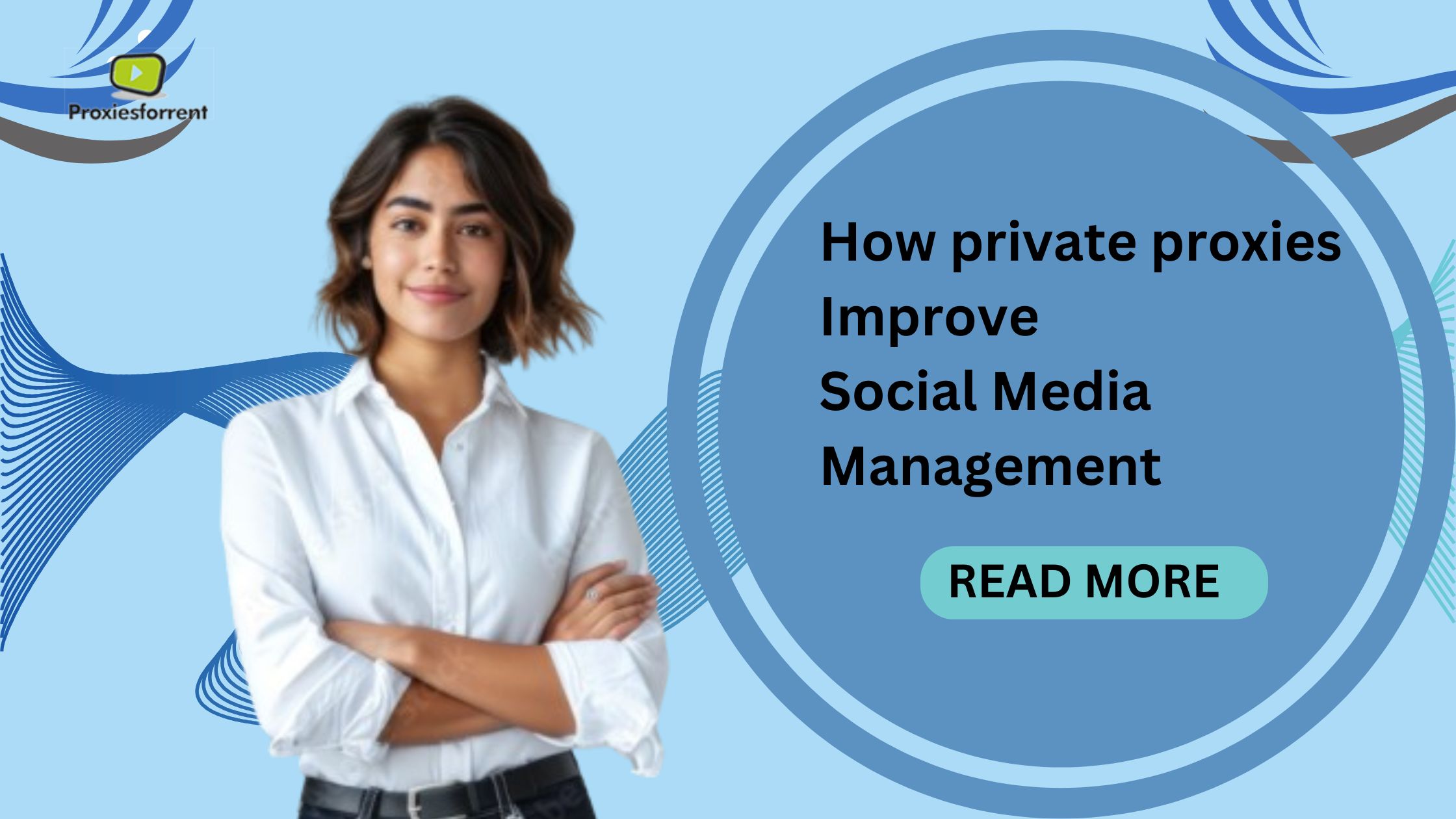How Private Proxies Improve Social Media Management |private proxies| Proxiesforrent