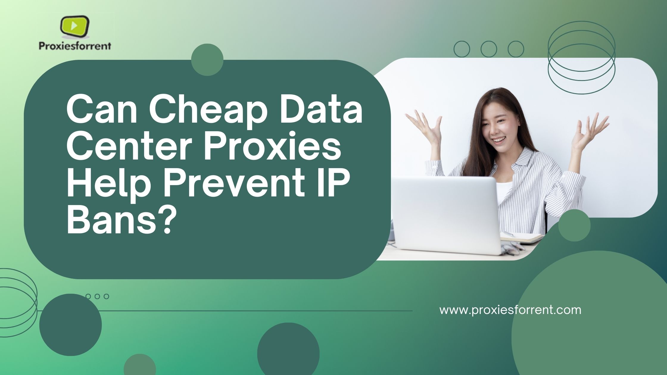 Can Cheap Data Center Proxies Help Prevent IP Bans? - Proxiesforrent